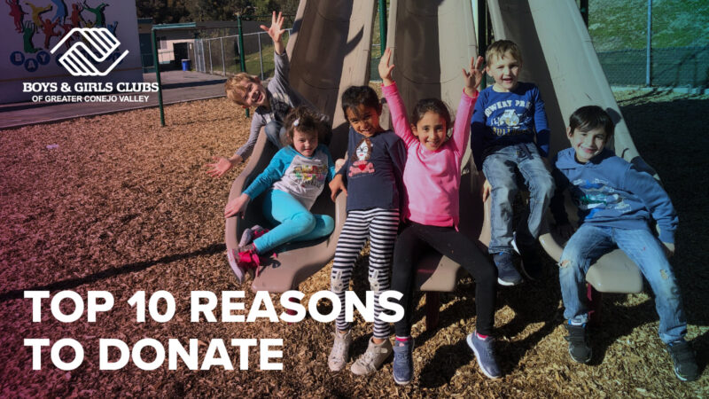 Top 10 Reasons to Donate - BGC of Greater Conejo Valley